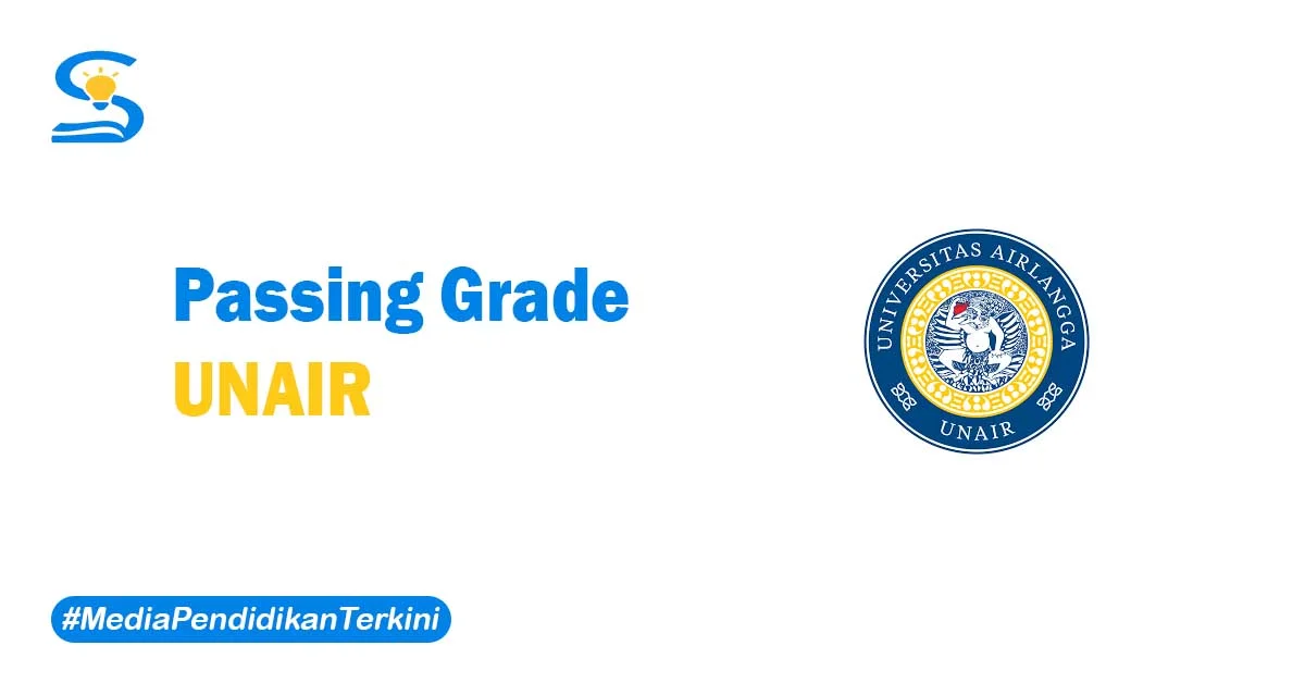 Passing Grade Unair 2026 Jalur SNBP dan SNBT, Pilih Jurusan Impian ...